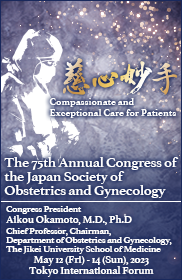 The 75th Annual Congress of the Japan Society of Obstetrics and Gynecology